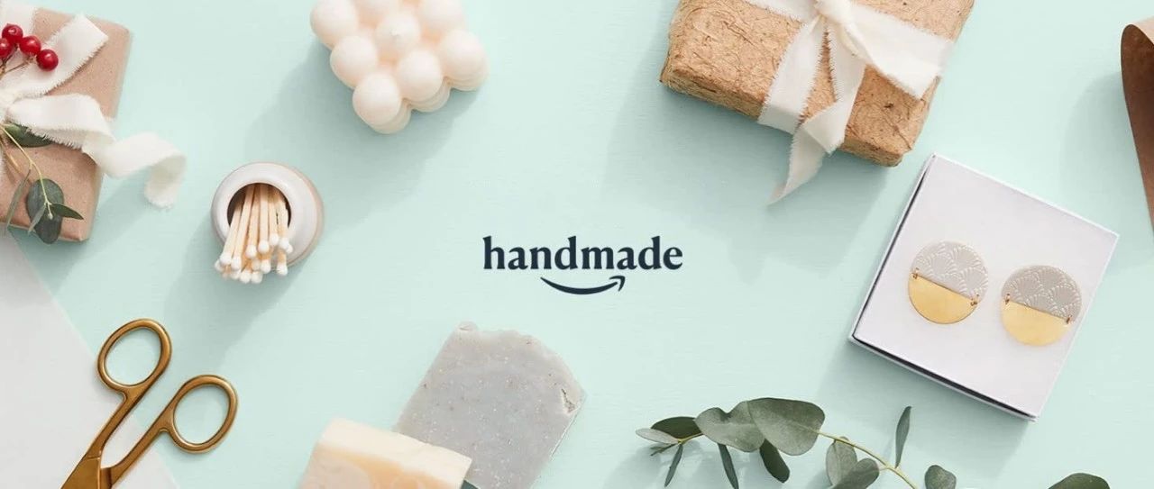 Amazon Handmade｜一口气买到80+国家与地区的手工美物_大数跨境｜跨境从业者专属的媒体平台
