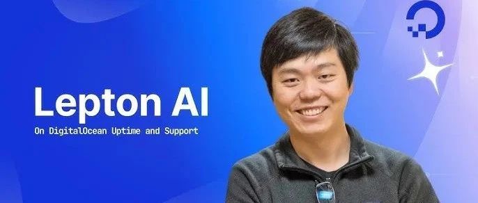 速递｜重磅！阿里前副总裁、Caffe之父贾扬清创办的Lepton AI将卖身英伟达，一笔套现或数亿美元，公司仅创立2年- 大数跨境