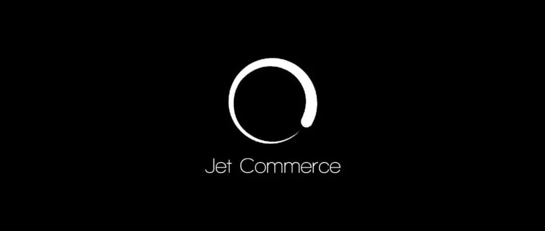 并不偶然的Jet Commerce，与东南亚的新经济时刻- 大数跨境