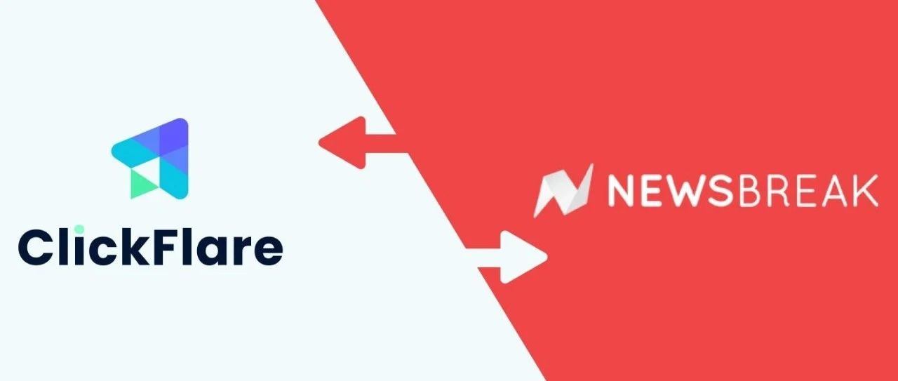 最详细配置教程：Clickflare + NewsBreak- 大数跨境